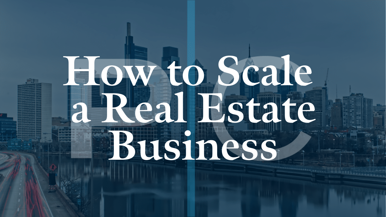 How to Scale a Real Estate Business - Penn Capital Group - Acquisition ...