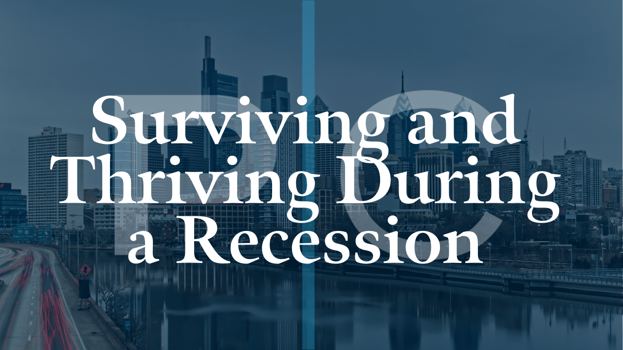 Surviving and Thriving During a Recession - Penn Capital Group ...